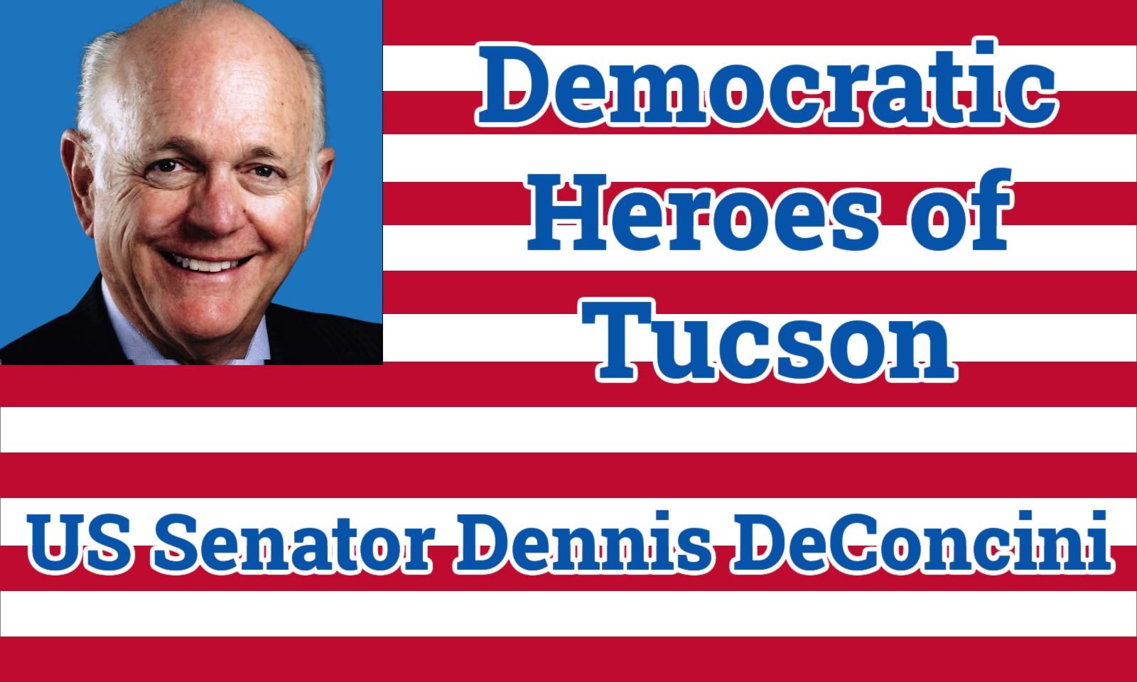 Tucson Native and Arizona Senator Dennis DeConcini Helped Launch the ...